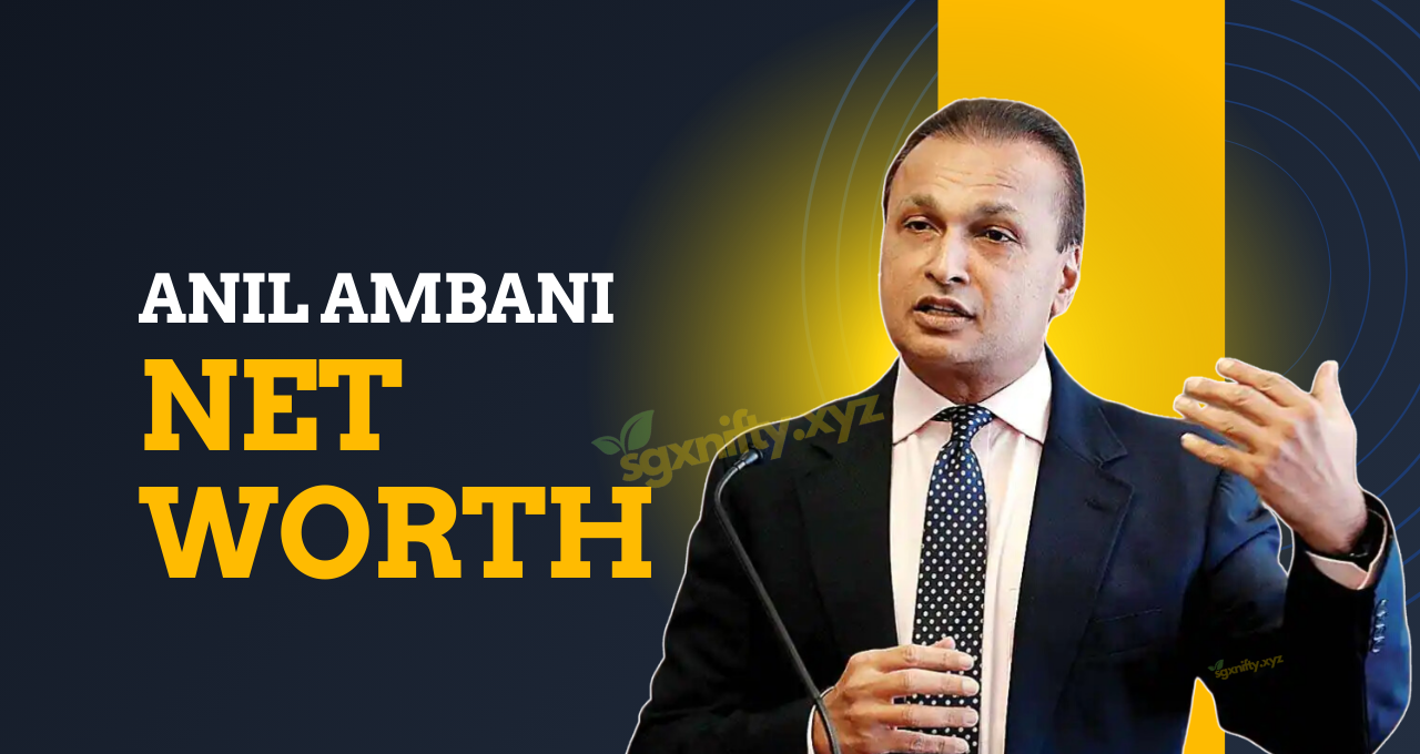Anil Ambani Net Worth 2025 (Updated) - SGX NIFTY